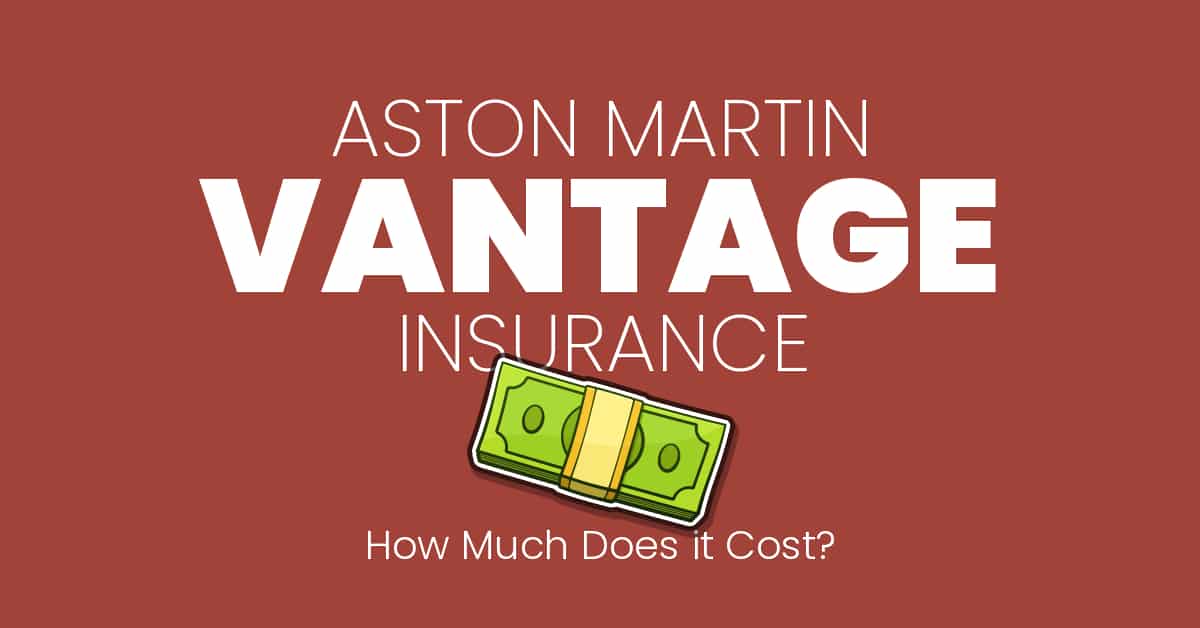 Aston Martin Vantage Insurance Cost [2022 Rates + Comparisons]