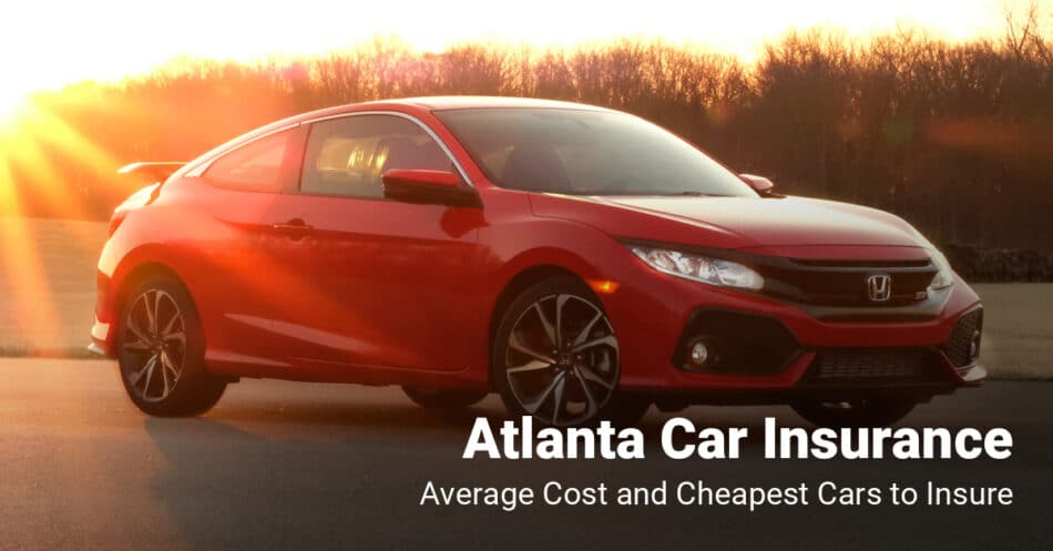 Car Insurance Cost in Atlanta, GA - 2025 Rates + Cheapest to Insure