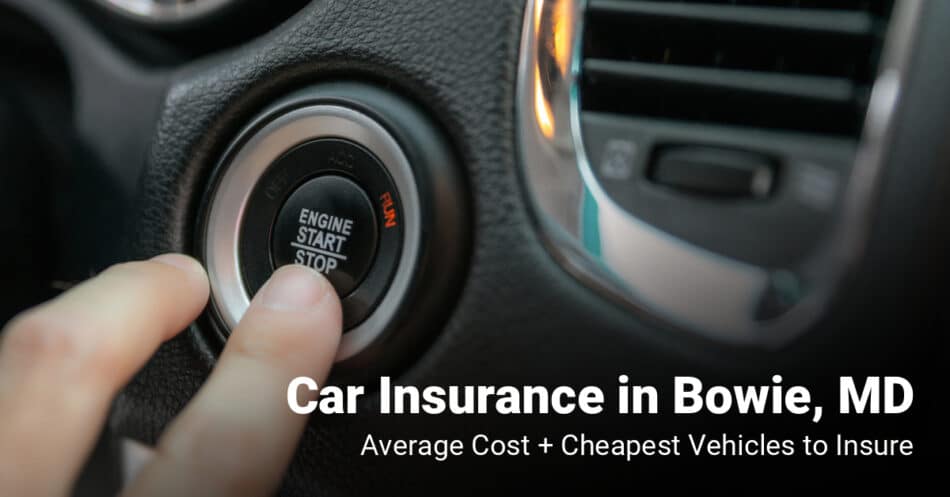 Cost of Car Insurance in Bowie, MD - 2025 Rates + Rankings