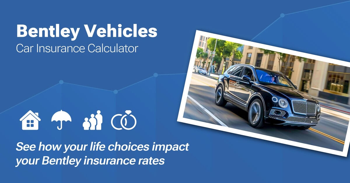 Car Insurance Rate Calculator for Bentley Vehicles