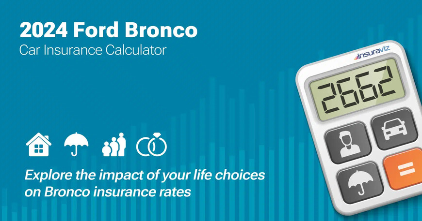 2024 Ford Bronco Car Insurance Calculator
