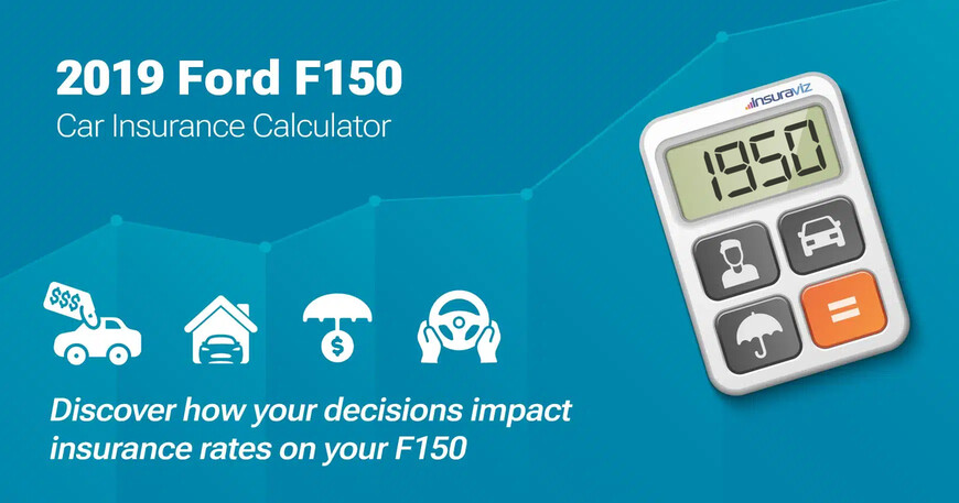 2019 Ford F150 Car Insurance Calculator for Every Driver