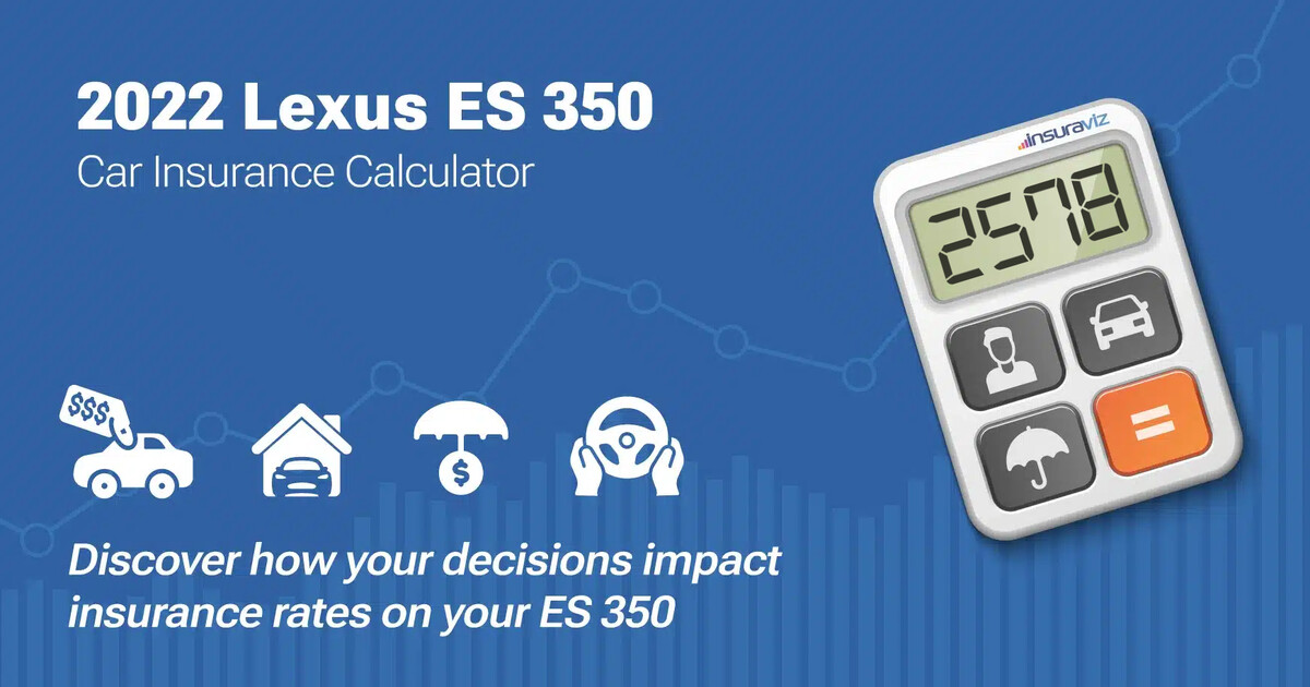2022 Lexus ES 350 Car Insurance Calculator: Instant Rates