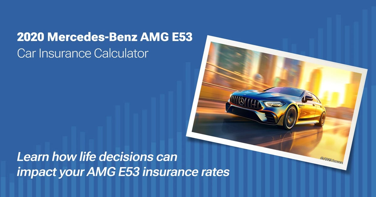2020 Mercedes-Benz AMG E53 Car Insurance Calculator