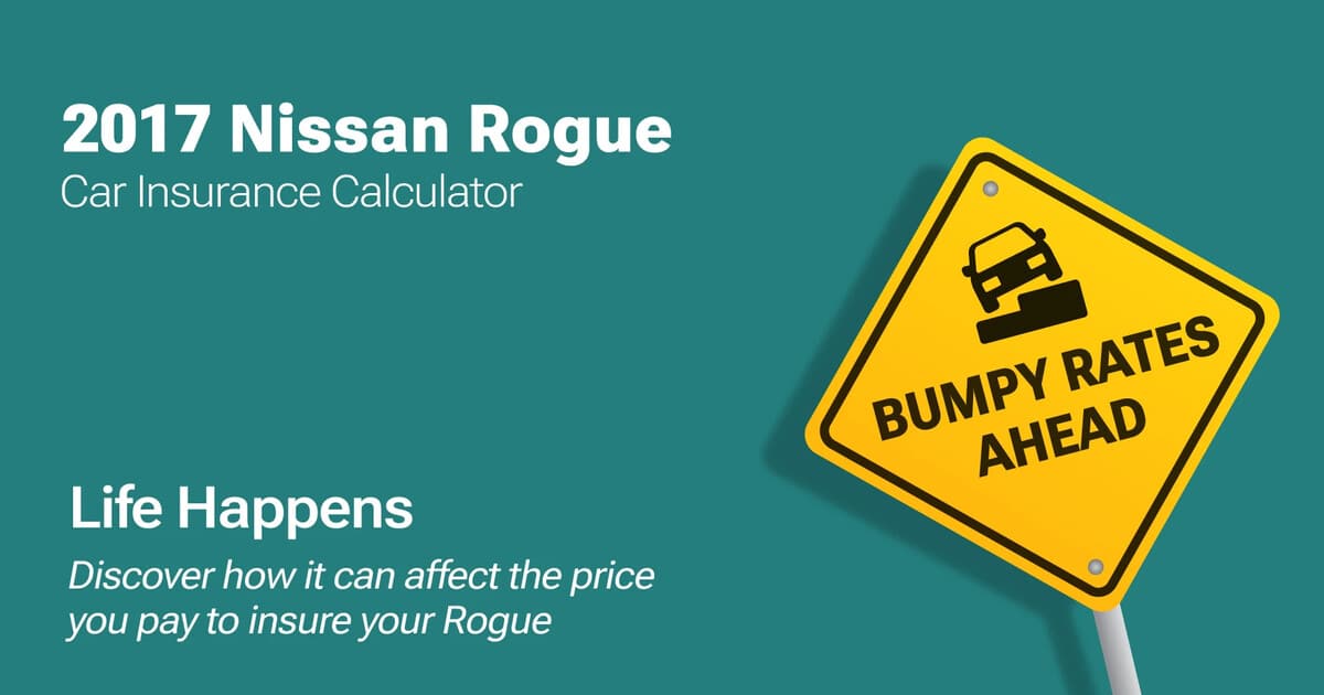2017 Nissan Rogue Car Insurance Calculator for Any Driver