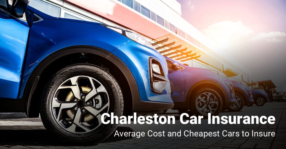 Charleston Car Insurance Cost (2025 Cheapest Models)