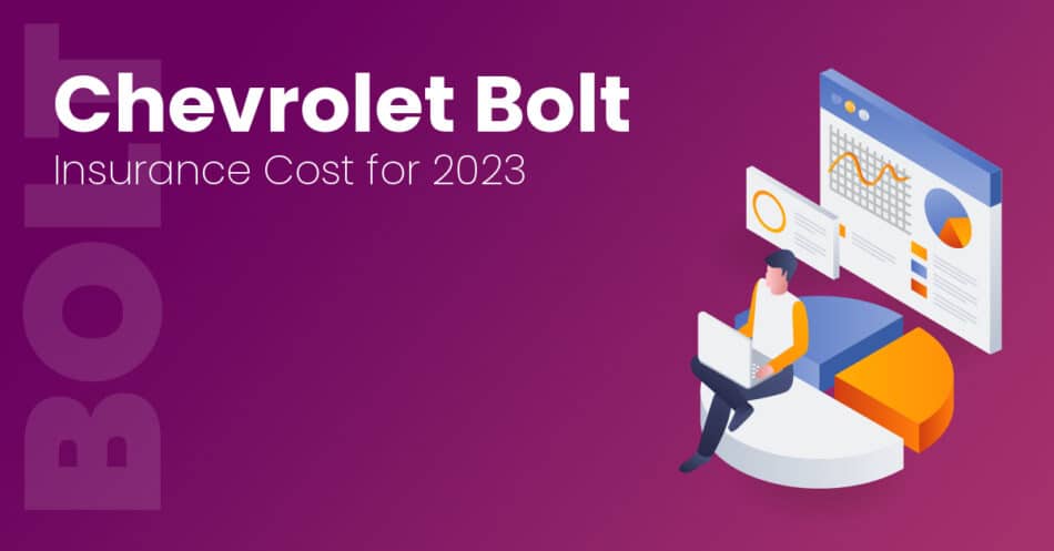 Chevrolet Bolt Insurance Cost [2023 Rates + Comparisons]