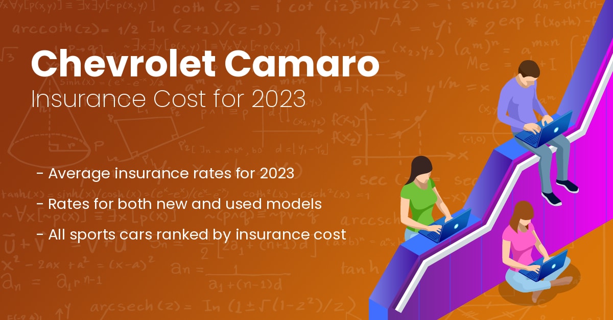 Chevrolet Camaro Insurance Cost - LT, LS, SS, ZL1 by Model Year