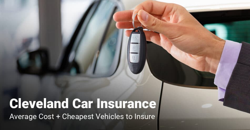 Cleveland Car Insurance Cost - Rates, Rankings, Comparisons