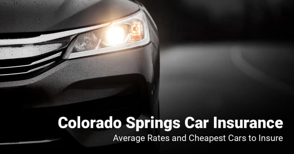 Colorado Springs Car Insurance - Cheapest Vehicles + 2025 Rates