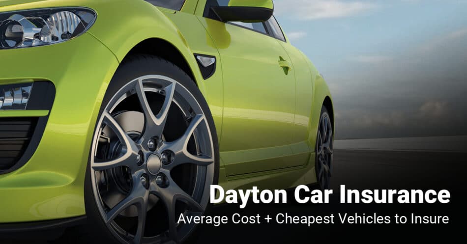 Car Insurance in Dayton, OH - Quotes + Cheapest Autos (2025)