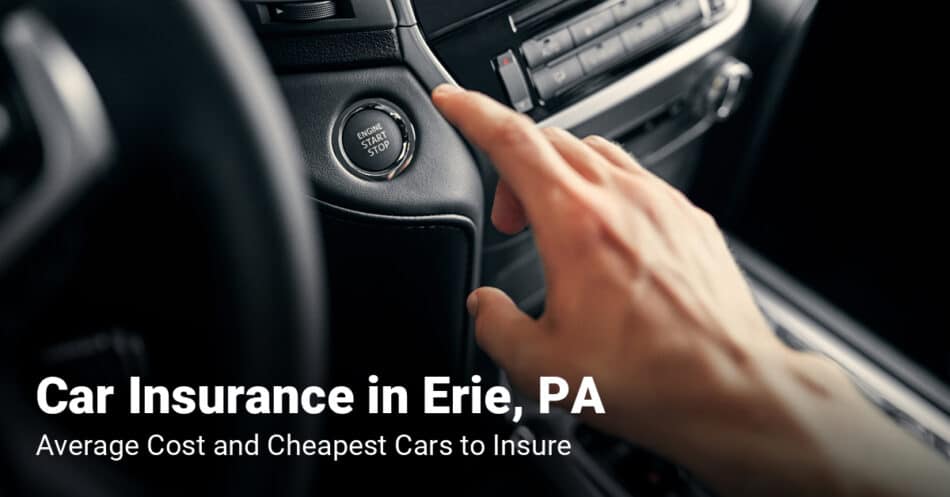 Car Insurance in Erie, PA - 2025 Rates + Cheapest Autos to Insure