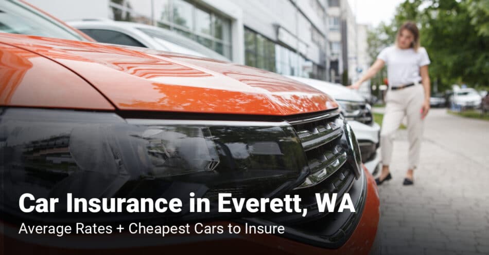 Car Insurance Cost in Everett, WA - Best Rates Compared (2025)