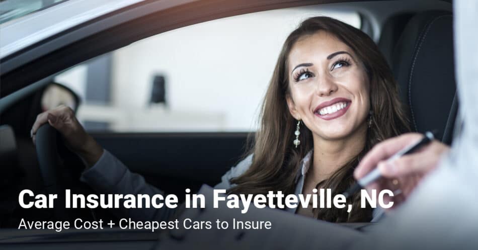 Car Insurance in Fayetteville, NC - 2025 Average Rates + Cheapest