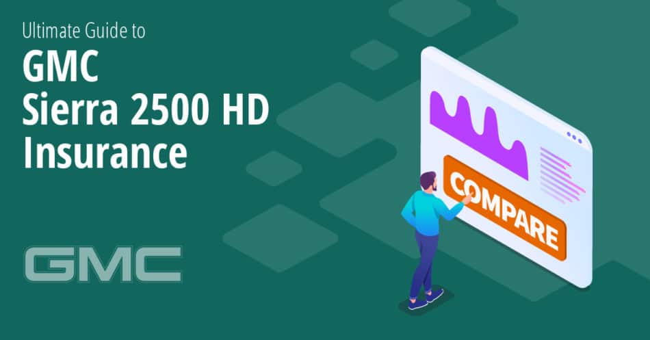 GMC Sierra 2500HD Car Insurance [2022 Rates + Rankings]