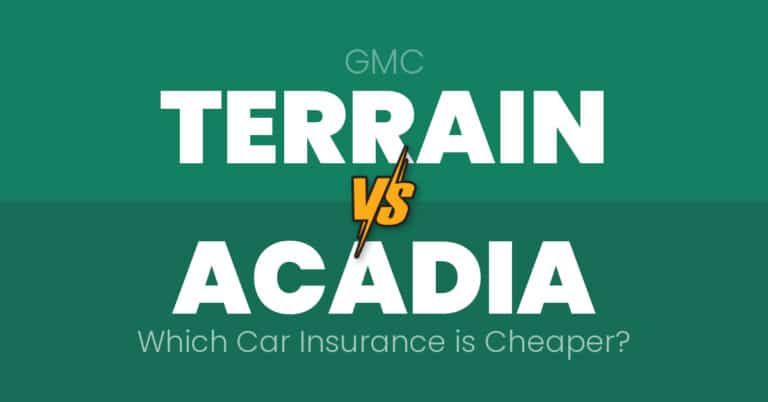 GMC Terrain or Acadia: Which has Cheaper Car Insurance?