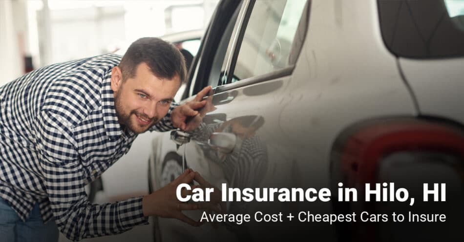 Car Insurance in Hilo, HI - Cheapest Autos to Insure (2025) + Free Quotes