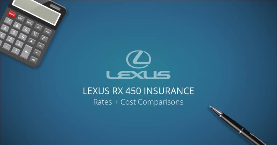 Lexus RX 350 Insurance Cost for 2022 - Averages + Cheapest Rates