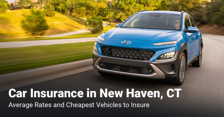 New Haven, CT Car Insurance - 2025 Cheapest Rates + Comparisons