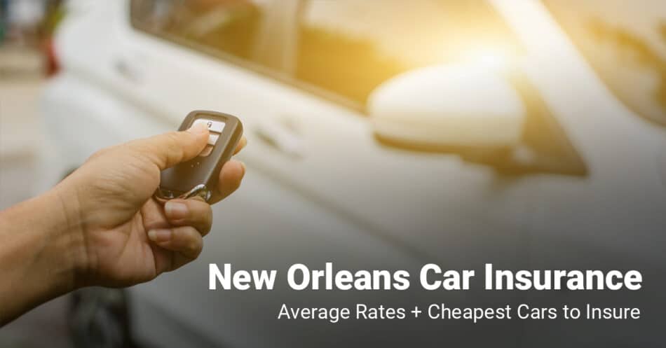 New Orleans Car Insurance Cost (2025 Cheapest + Rankings)