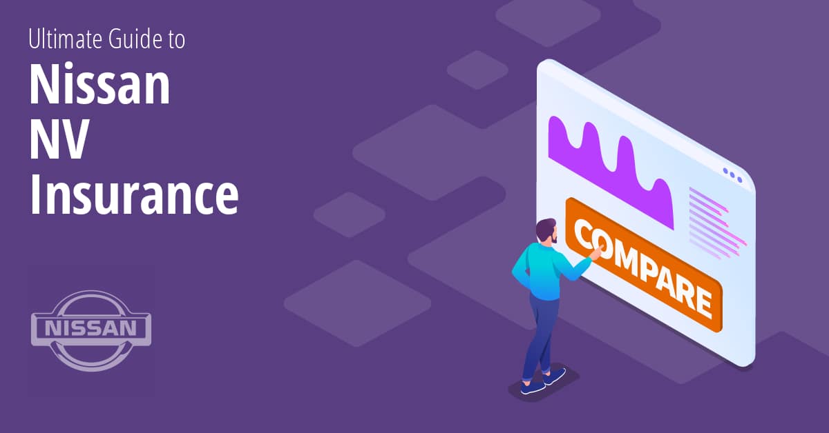 Nissan NV Insurance Cost - Rates and Comparisons for 2022