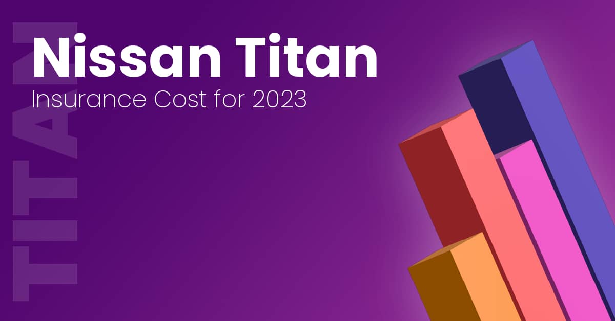 How Much is Nissan Titan Insurance? 2023 Rates and Comparisons