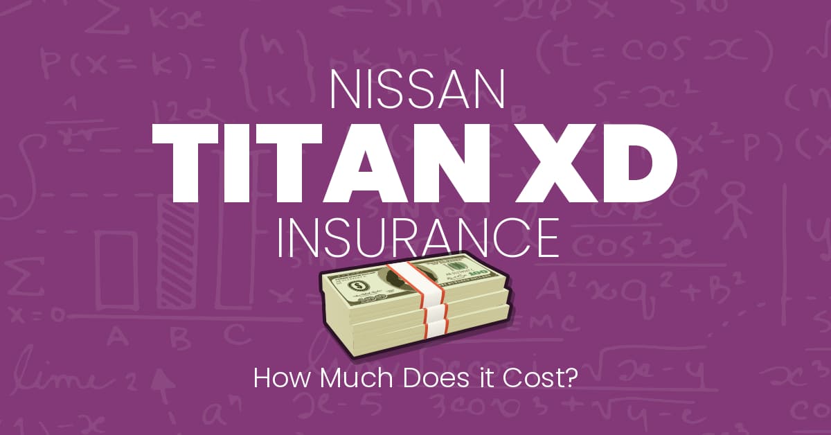 Nissan Titan XD Insurance Rates - 2023 Cost + Comparisons