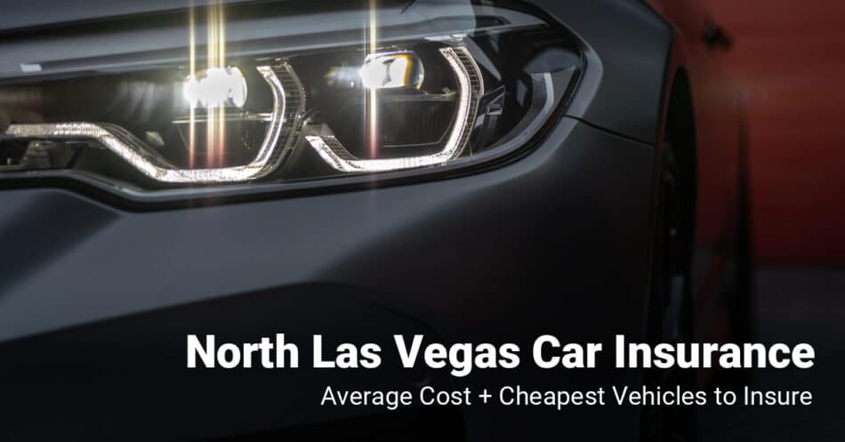North Las Vegas, NV Car Insurance - 2025 Rates + Cheapest to Insure
