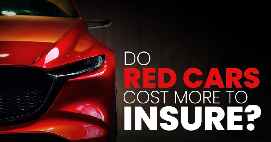 Are Red Cars More Expensive to Insure? Find Out if Fact or Fiction!
