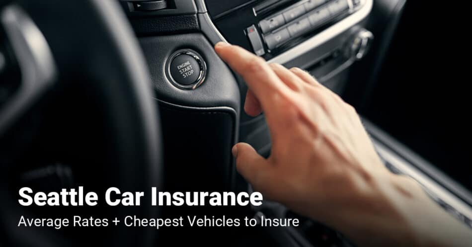Cost of Car Insurance in Seattle, WA - 2025 Rates + Comparisons