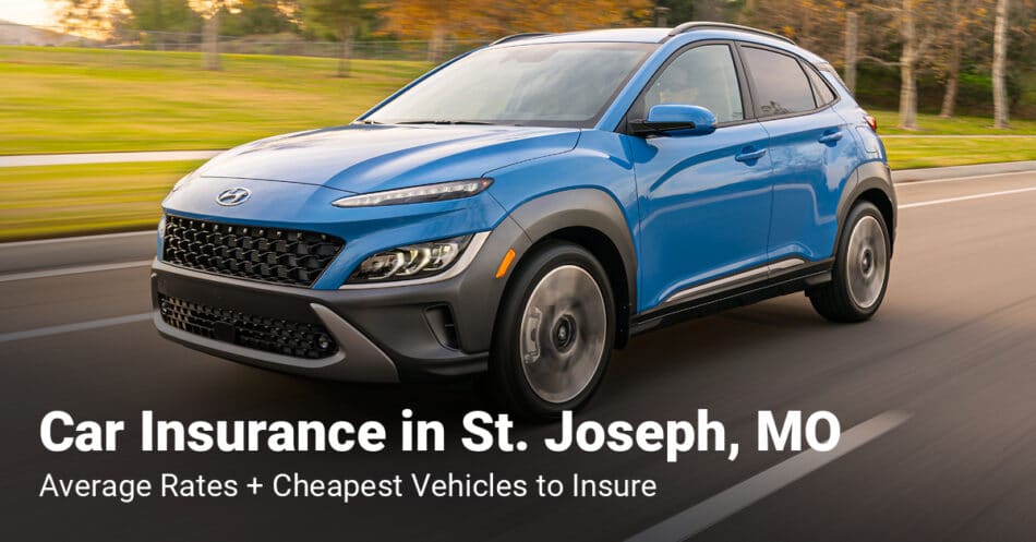Car Insurance in St. Joseph, MO - Cheapest Cars to Insure for 2025