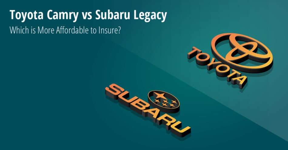 Toyota Camry vs. Subaru Legacy Car Insurance Cost