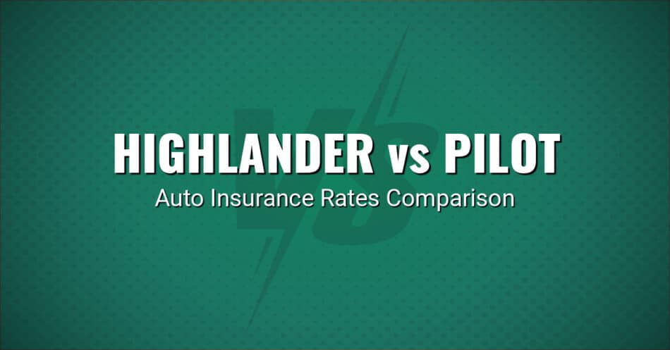 Toyota Highlander vs Honda Pilot Insurance - Which is the Cheapest?
