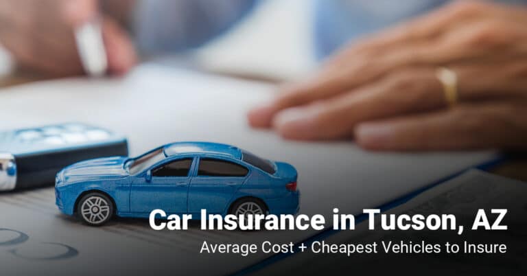 Car Insurance Cost in Tucson, AZ (2025 Rates + Cheapest)