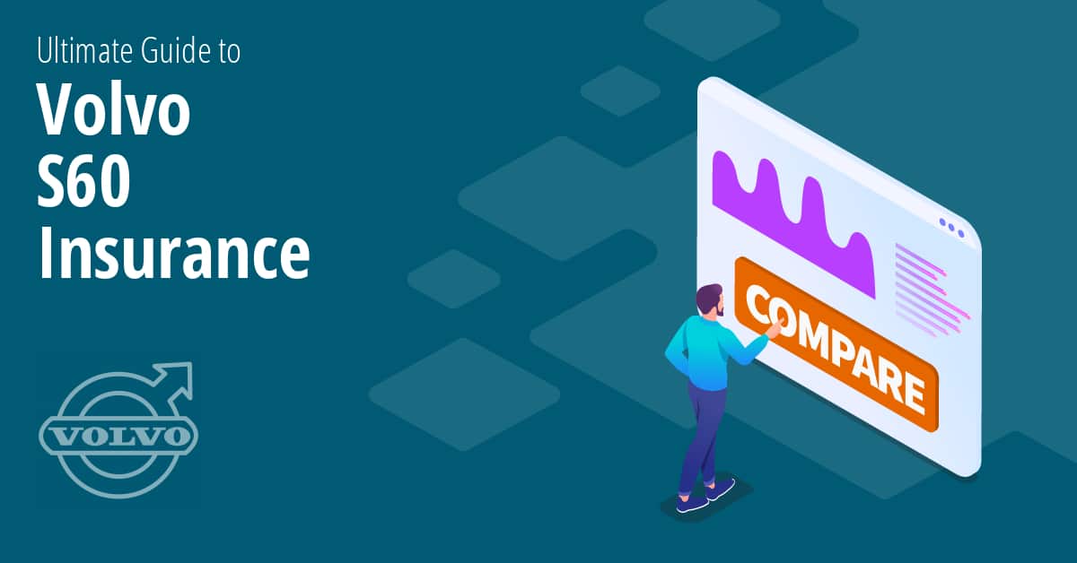 Volvo S60 Insurance Cost [Comparisons + Rates for 2022]